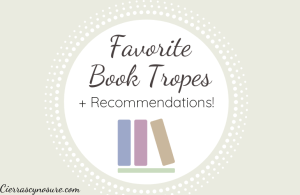 Favorite Book Tropes + Recommendations – Cierra's Cynosure