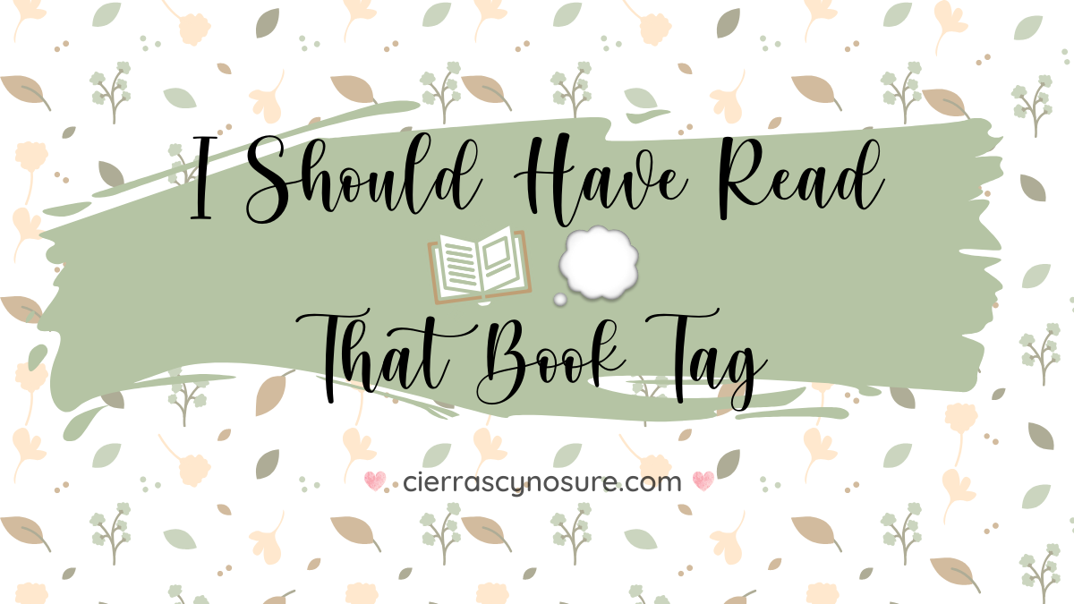 I Should Have Read That Book Tag 💭 – Cierra's Cynosure