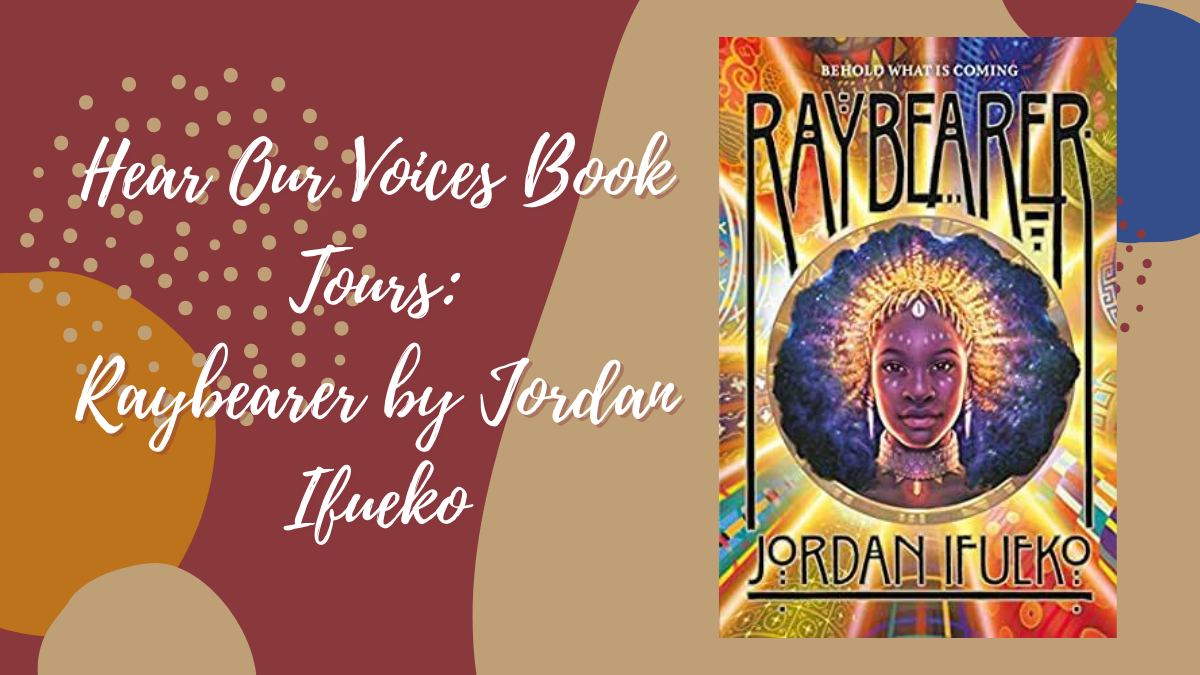 #HearOurVoices Blog Tour: Raybearer by Jordan Ifueko || Review ...